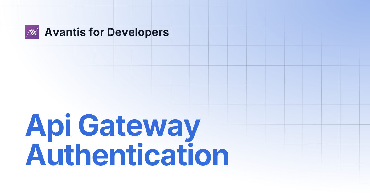 Api Gateway Authentication | Avantis for Developers